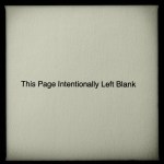 The page today is / left intentionally blank / a negative space ...